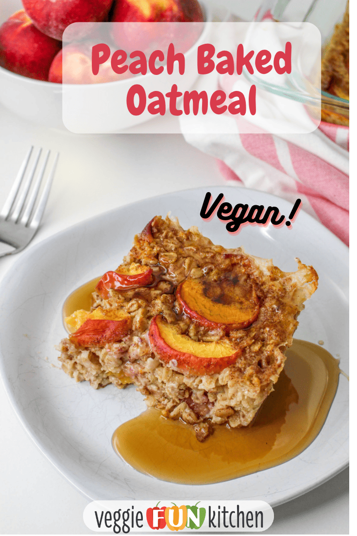 Peach Baked Oatmeal, Vegan - Veggie Fun Kitchen